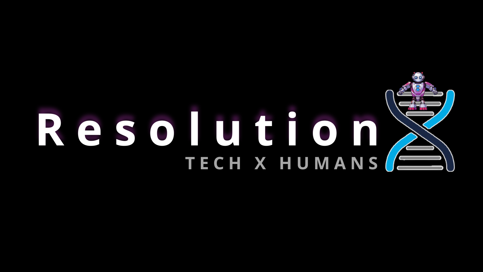 Resolution X – Revolutionizing Business with Tech X Humans